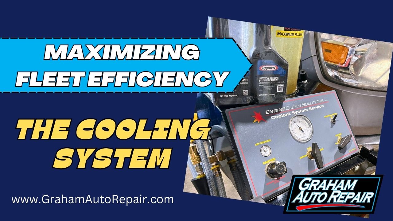 Fleets: The Cooling System - Graham Auto Repair