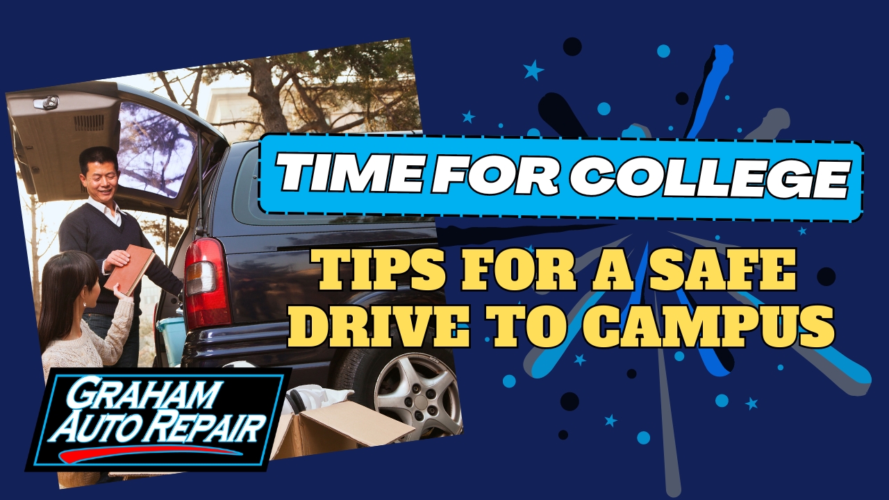 Tips For A Safe Drive To College - Graham Auto Repair