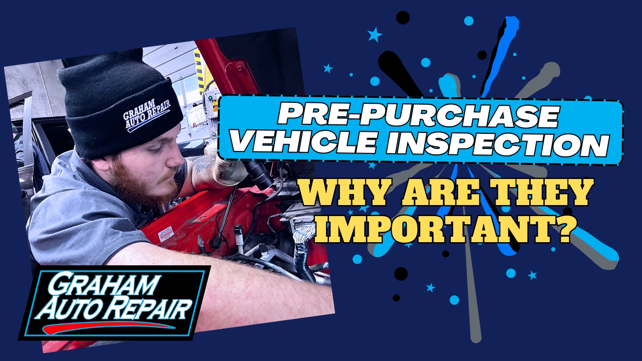 Pre Purchase Inspection - Graham Auto Repair